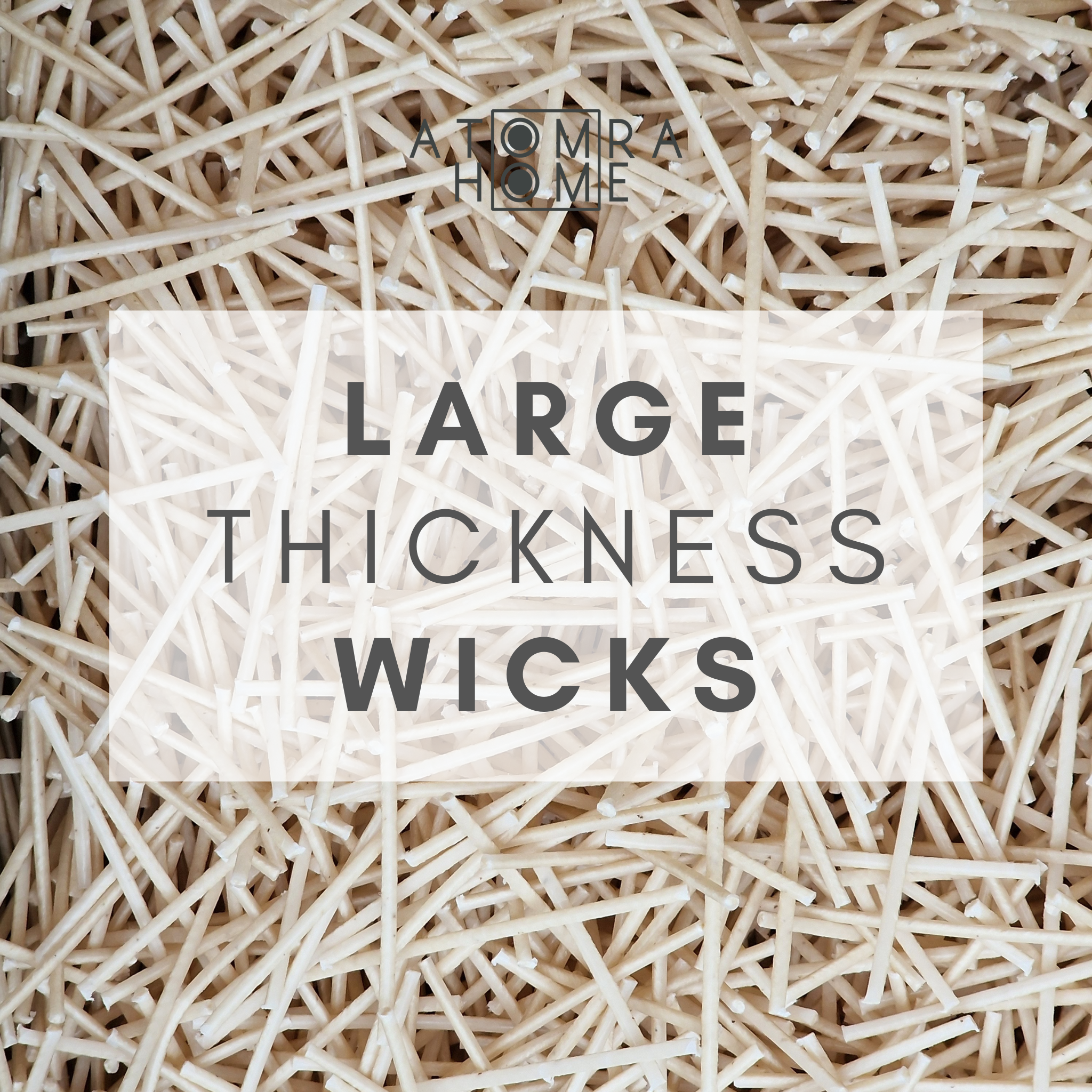 Large wicks – ATOMRA HOME